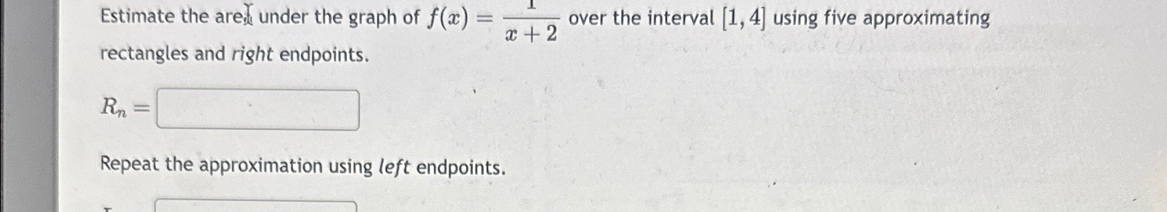 Solved Estimate the are under the graph of f(x)=1x+2 ﻿over | Chegg.com
