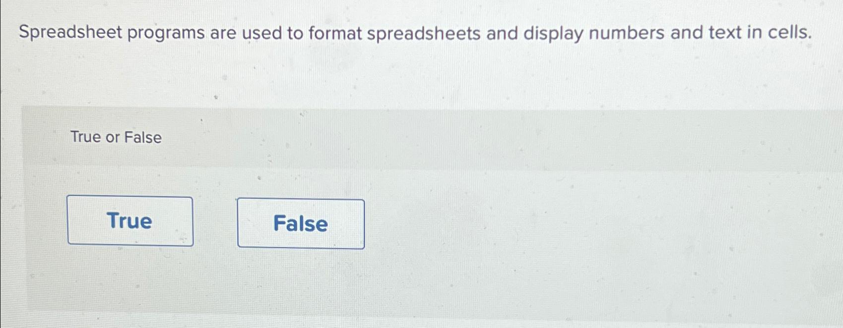 Solved Spreadsheet programs are used to format spreadsheets | Chegg.com