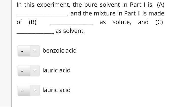 In this experiment, the pure solvent in Part I is (A) | Chegg.com