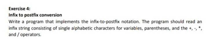 Solved Exercise 4: Infix to postfix conversion Write a | Chegg.com