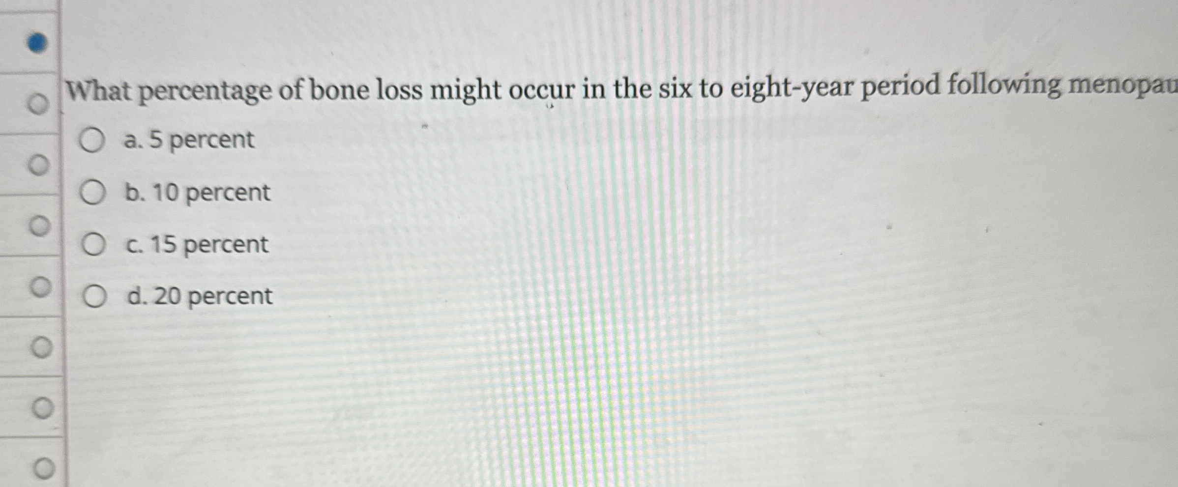 Solved What percentage of bone loss might occur in the six | Chegg.com