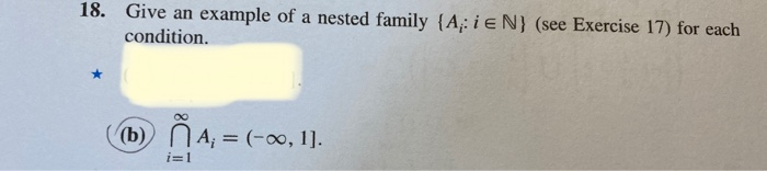 Solved 18. Give an example of a nested family {A;:i E N} | Chegg.com