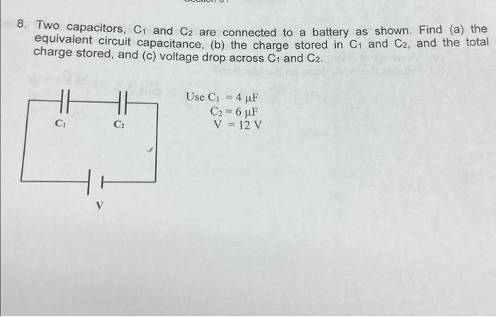 Solved 8. Two capacitors, C₁ and C2 are connected to a | Chegg.com