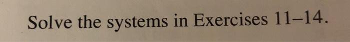 Solved Solve the systems in Exercises 11-14. 13. X1 - 3x3 | Chegg.com