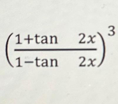 Solved (1+tan2x1−tan2x)3 | Chegg.com