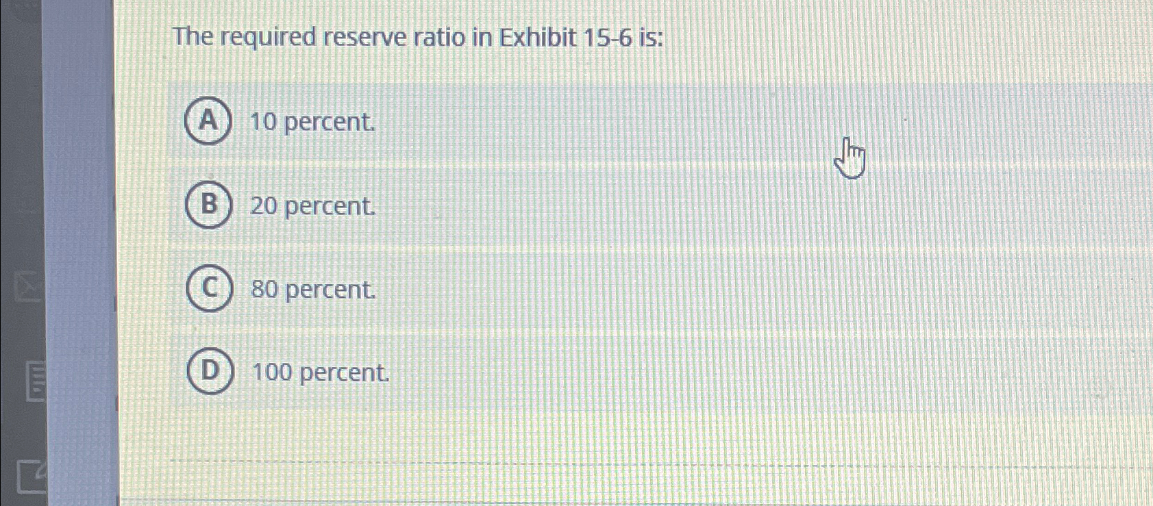 Solved The required reserve ratio in Exhibit 15-6 ﻿is:10 | Chegg.com