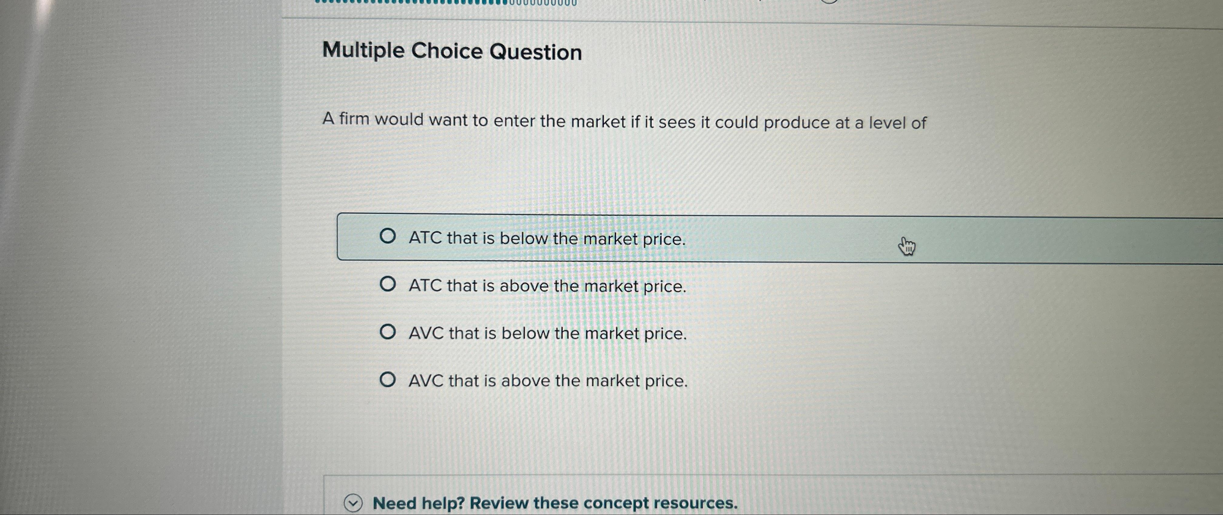 Solved Multiple Choice QuestionA firm would want to enter | Chegg.com