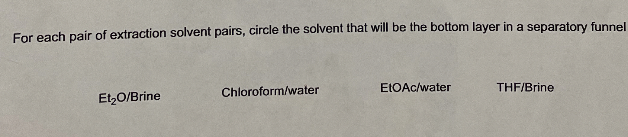 Solved For each pair of extraction solvent pairs, circle the | Chegg.com