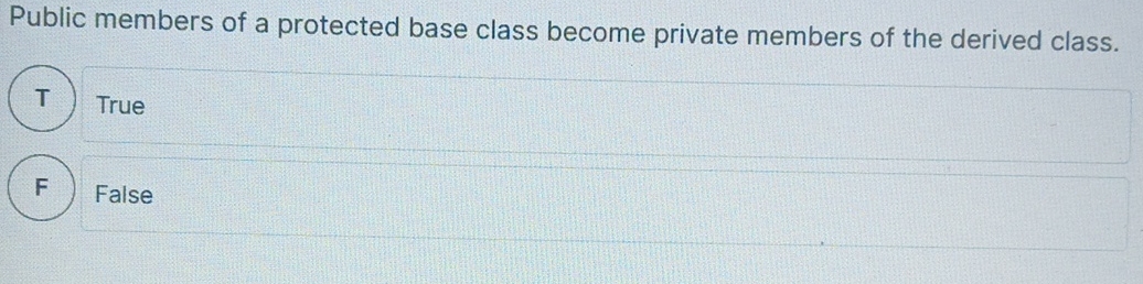 Solved Public members of a protected base class become | Chegg.com