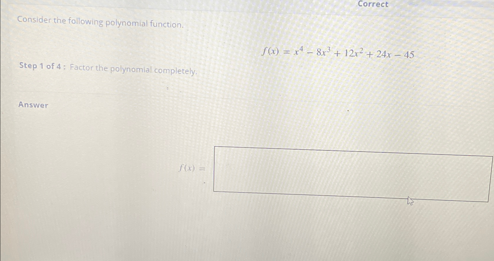 Solved CorrectConsider the following polynomial | Chegg.com