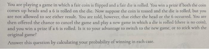 Solved You are playing a game in which a fair coin is | Chegg.com