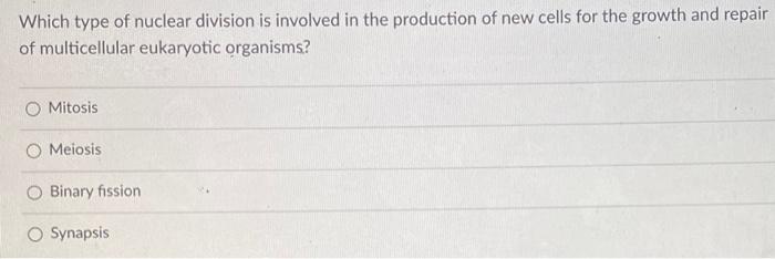 Solved Which type of nuclear division is involved in the | Chegg.com