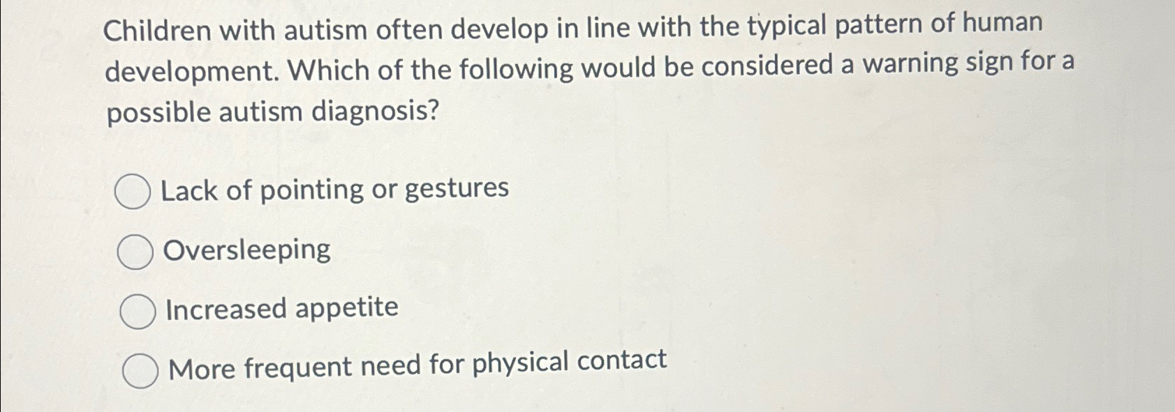 Solved Children with autism often develop in line with the | Chegg.com