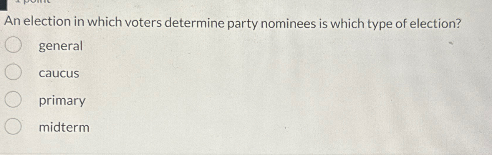 Solved An election in which voters determine party nominees | Chegg.com