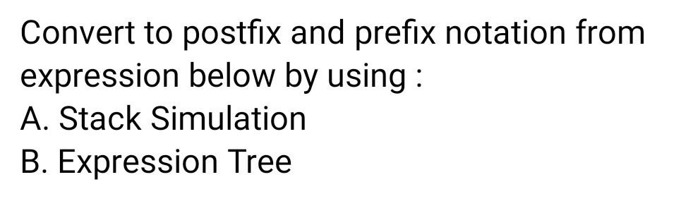 Solved Convert to postfix and prefix notation from | Chegg.com