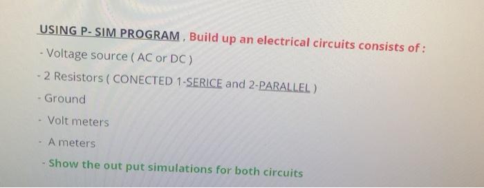 Solved USING P-SIM PROGRAM, Build up an electrical circuits | Chegg.com