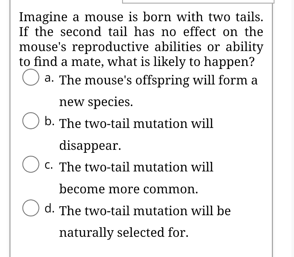 Solved Imagine a mouse is born with two tails. If the second | Chegg.com