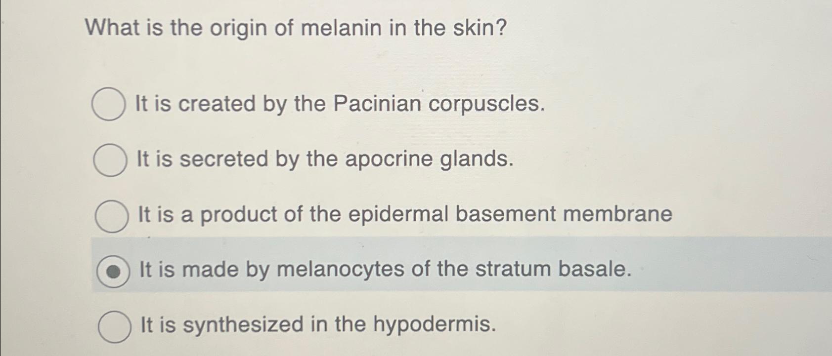 Solved What is the origin of melanin in the skin?It is | Chegg.com