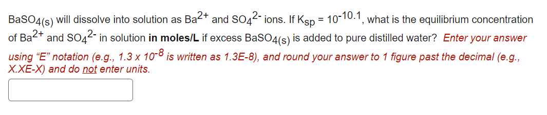 Solved BaSO4(s) ﻿will dissolve into solution as Ba2+ ﻿and | Chegg.com