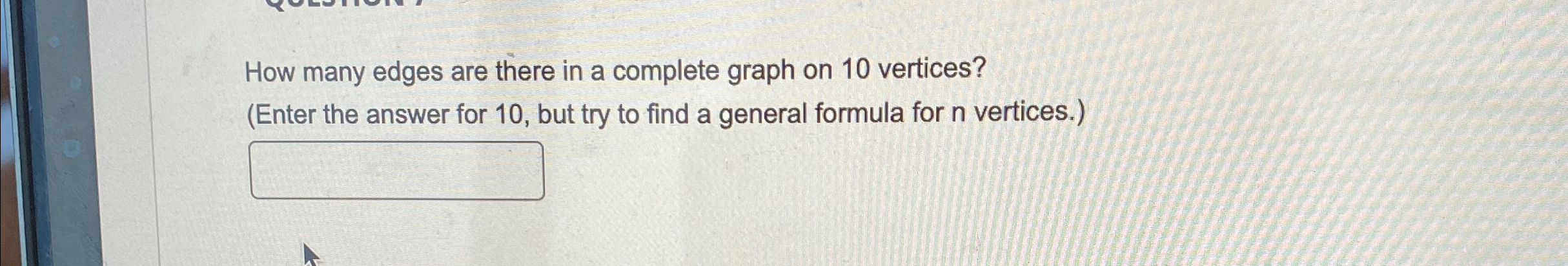 Solved How many edges are there in a complete graph on 10 | Chegg.com