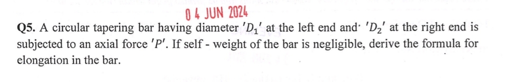 Solved Q5. ﻿A circular tapering bar having diameter ' D1 ' | Chegg.com