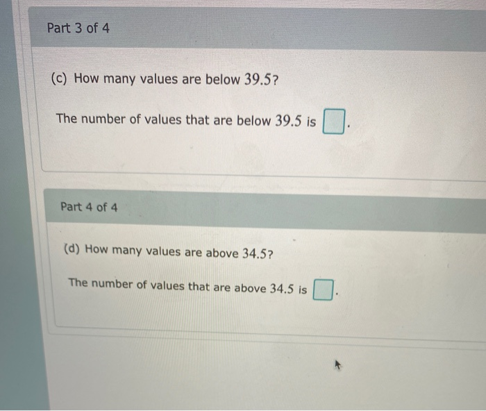 Part 3 of 4 (c) How many values are below 39.5? The | Chegg.com