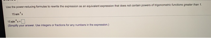 Solved Use the power-reducing formulas to rewrite the | Chegg.com