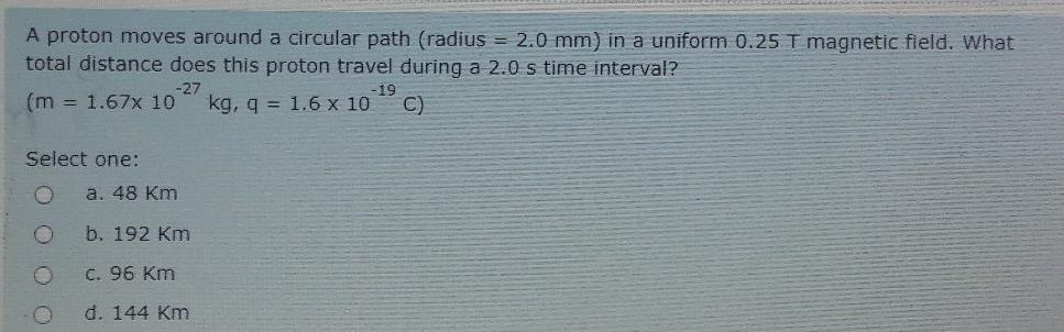 Solved A proton moves around a circular path (radius = 2.0 | Chegg.com