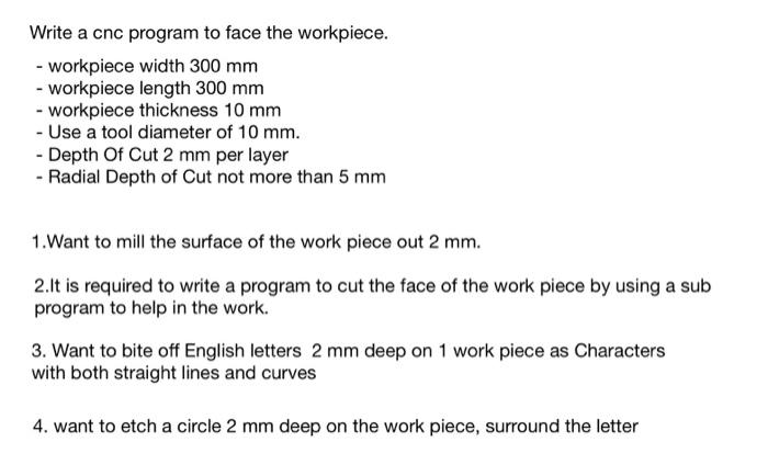 Solved Write a cnc program to face the workpiece. - | Chegg.com