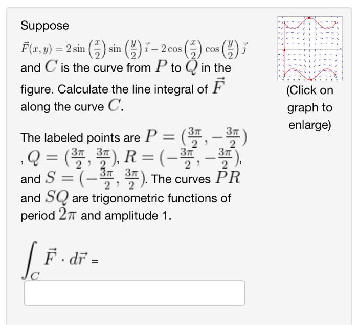 Solved Suppose F(x,y)=2sin(2x)sin(2y)i−2cos(2x)cos(2y)j and | Chegg.com