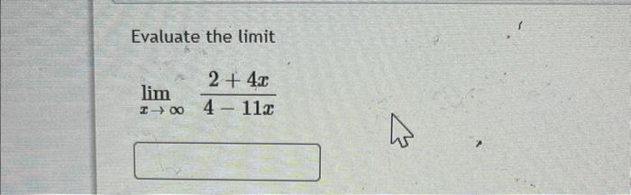 Solved Evaluate the limit limx→∞2−8x−11x36x3−11x2−7xEvaluate | Chegg.com