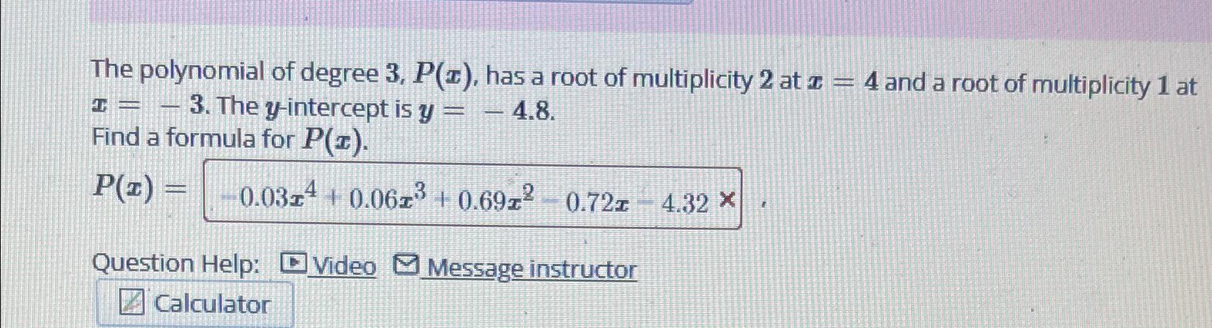 Solved The polynomial of degree 3,P(x), ﻿has a root of | Chegg.com