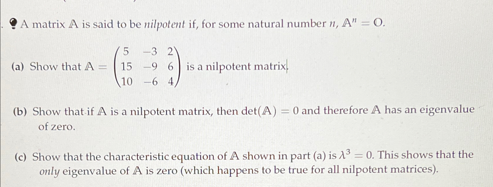 Solved A matrix A ﻿is said to be nilpotent if, ﻿for some | Chegg.com