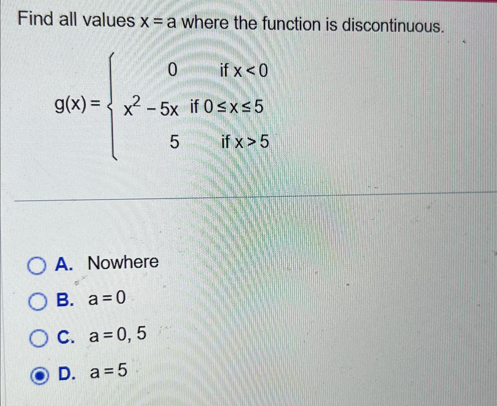 Solved Find all values x=a where the function is | Chegg.com