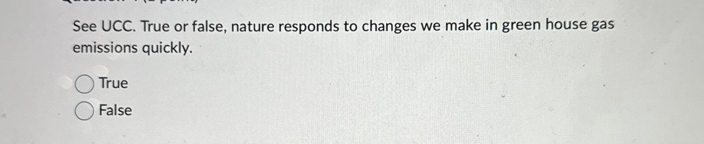 Solved See UCC. True or false, nature responds to changes we | Chegg.com