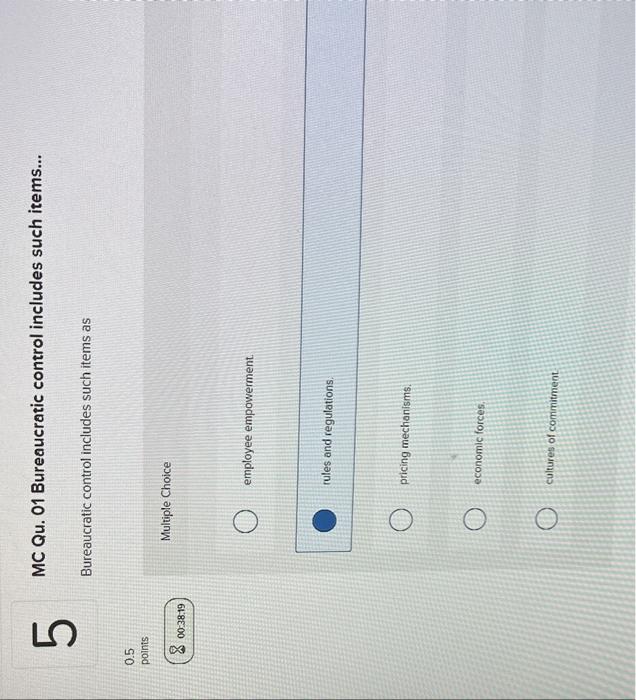 Solved MC Qu. 01 Bureaucratic control includes such items... | Chegg.com