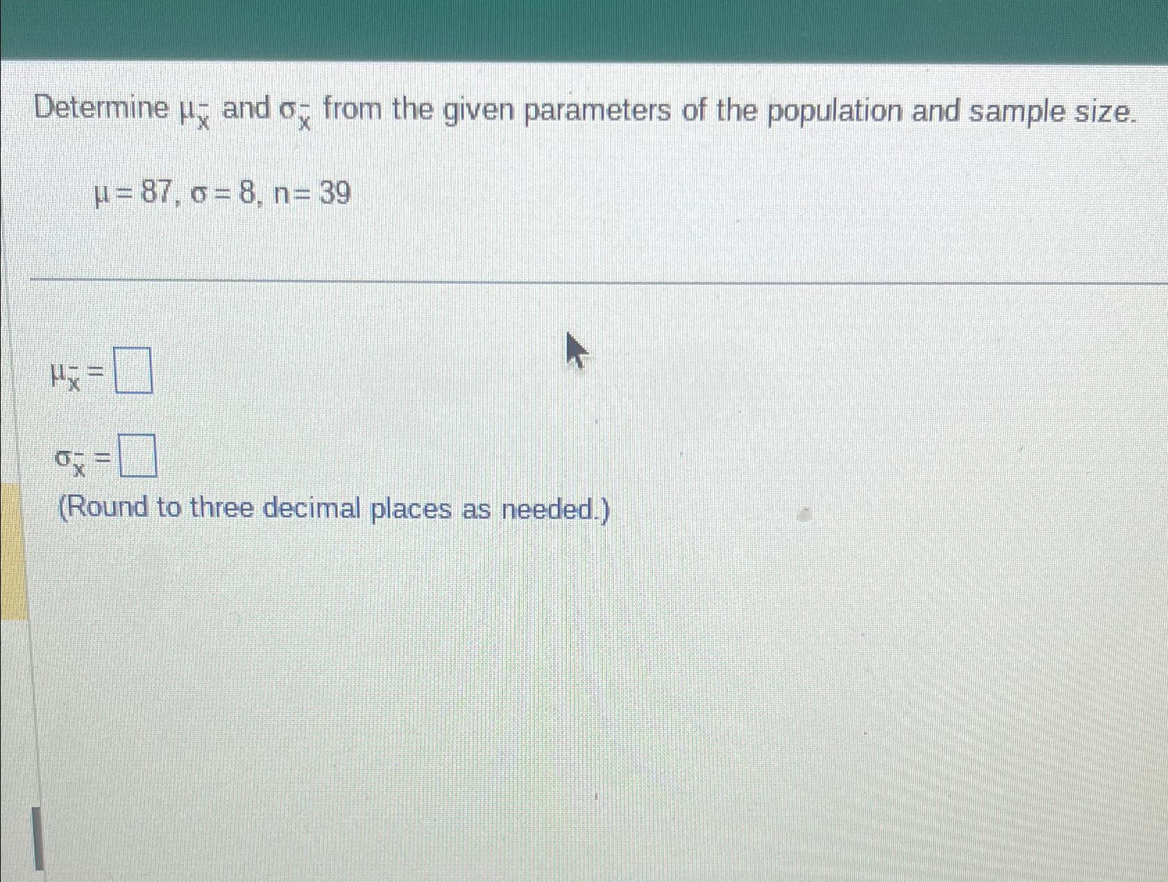 Solved Determine μx-and σx‾-from the given parameters of the | Chegg.com