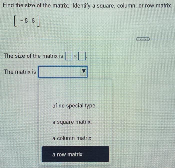 Solved Find the size of the matrix. Identify a square, | Chegg.com