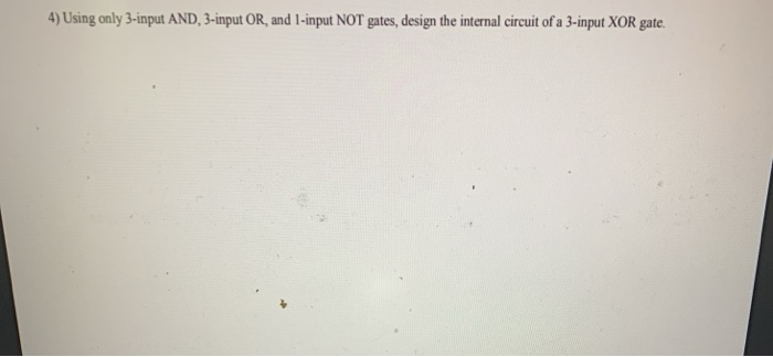 Solved 4 Using Only 3 Input And 3 Input Or And 1 Input Not 6455
