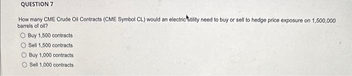 Solved How many CME Crude Oil Contracts (CME Symbol CL) | Chegg.com