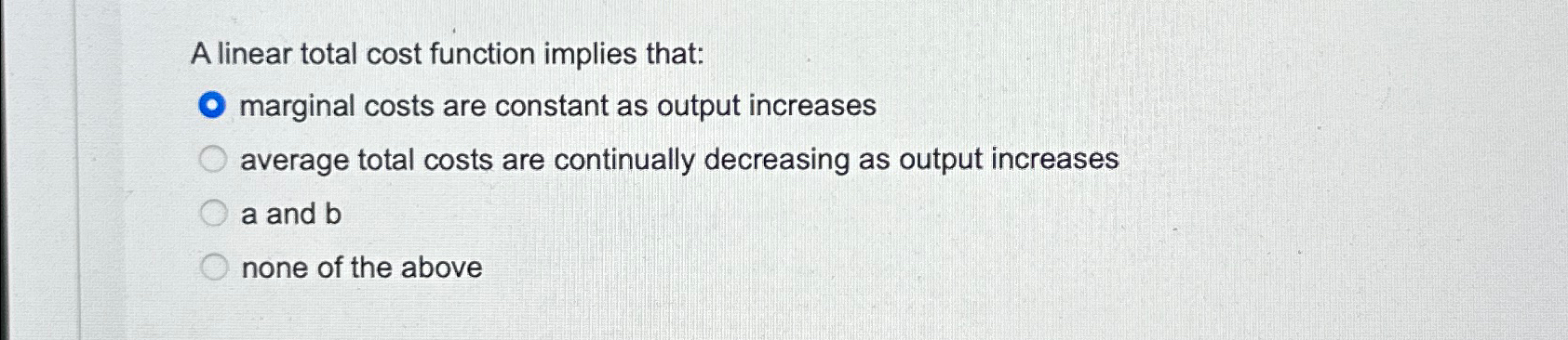 Solved A linear total cost function implies that:marginal | Chegg.com