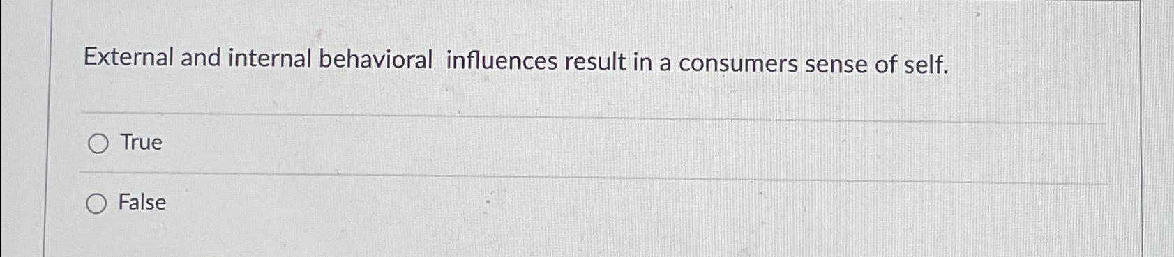 Solved External and internal behavioral influences result in | Chegg.com