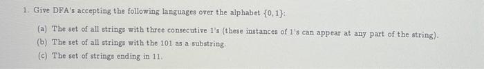 Solved 1. Give DFA's accepting the following languages over | Chegg.com