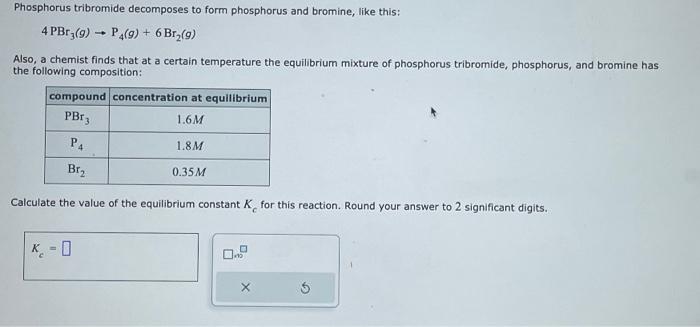 Solved Phosphorus tribromide decomposes to form phosphorus | Chegg.com