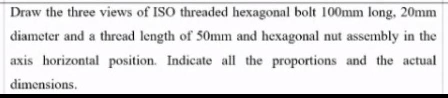 Solved Draw the three views of ISO threaded hexagonal bolt | Chegg.com