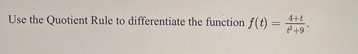 Solved Use the Quotient Rule to differentiate the function | Chegg.com