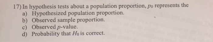 Solved 17) In hypothesis tests about a population | Chegg.com
