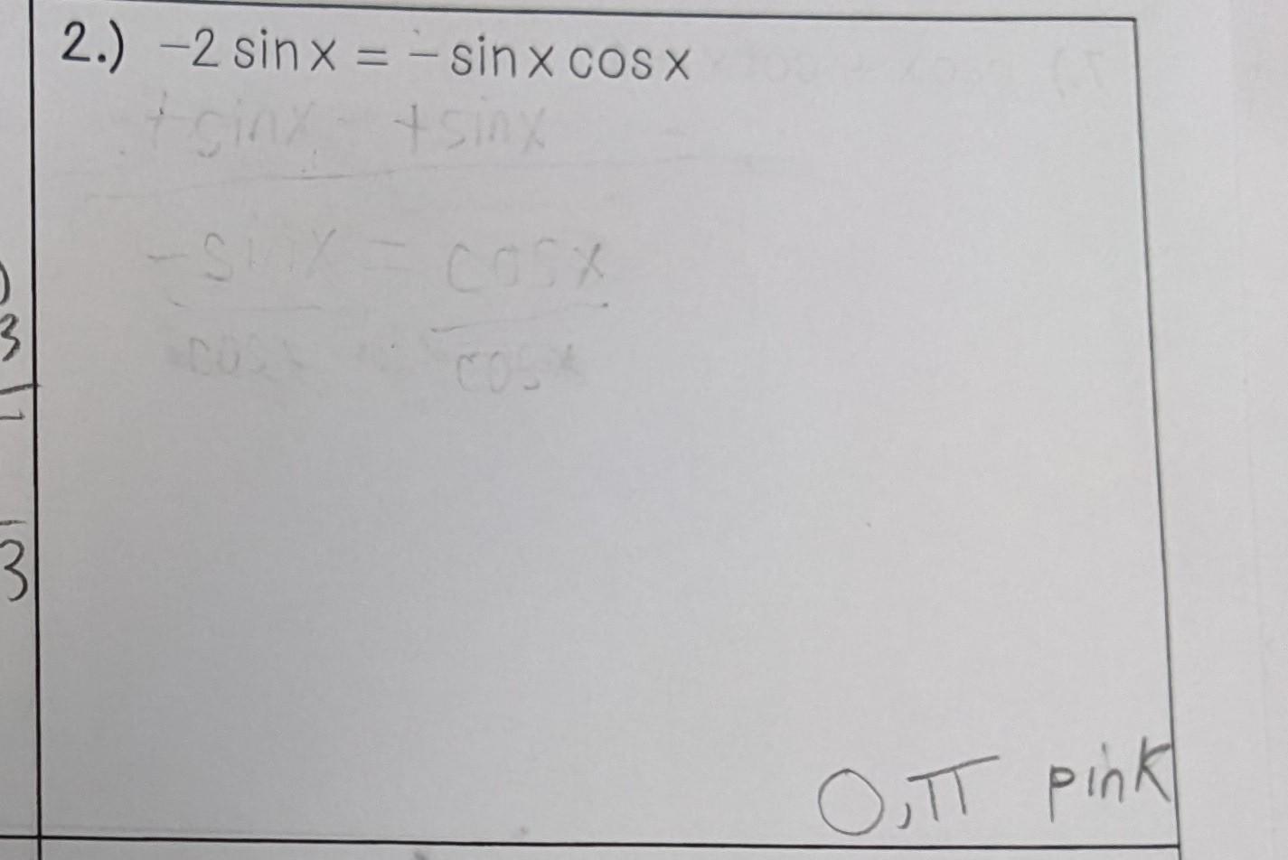 Solved −2sinx=−sinxcosx | Chegg.com