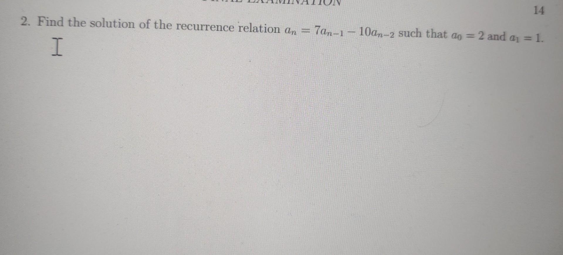 Solved 14 2. Find the solution of the recurrence relation | Chegg.com