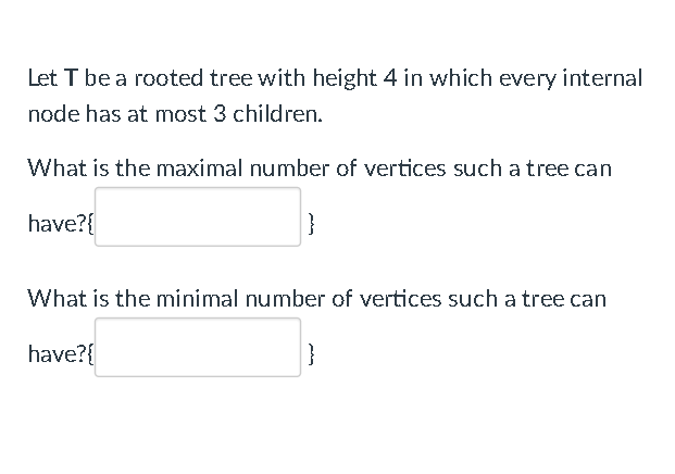 Solved a. ﻿Let T ﻿be a rooted tree with height 4 ﻿in which | Chegg.com